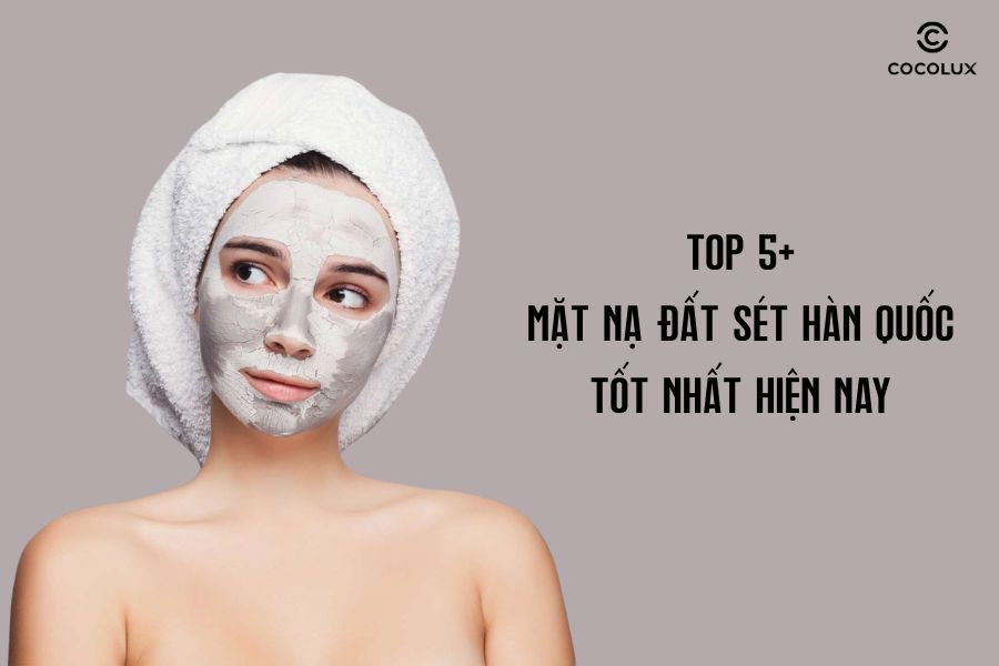 Mặt Nạ Đất Sét Hàn Quốc: Hướng Dẫn Lựa Chọn & Top Sản Phẩm Tốt Nhất ...
